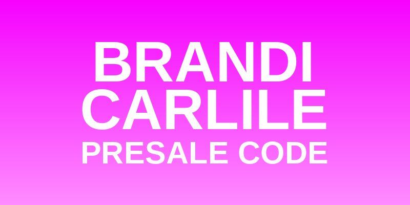 (Free) 26+ Brandi Carlile Presale Code 2026