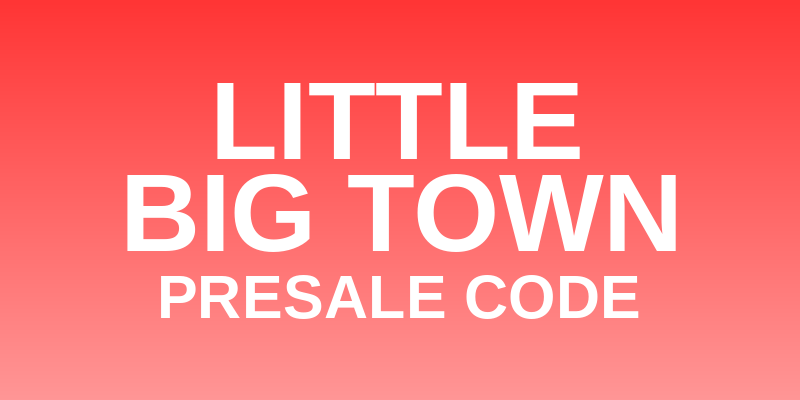 (Free) 18+ Little Big Town Presale Code 2026