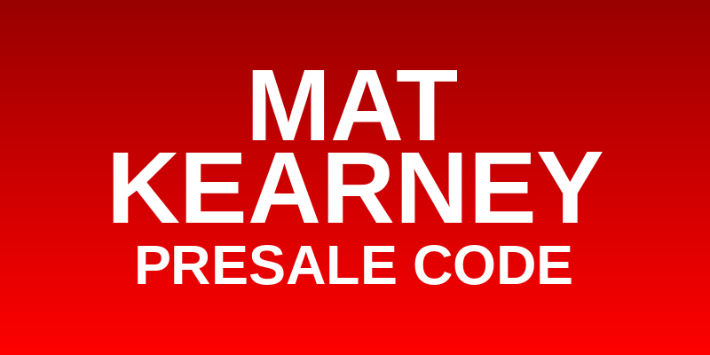 (Free) 10+ Mat Kearney Presale Code 2026