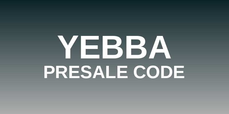 (Free) 14+ Yebba Presale Code 2026