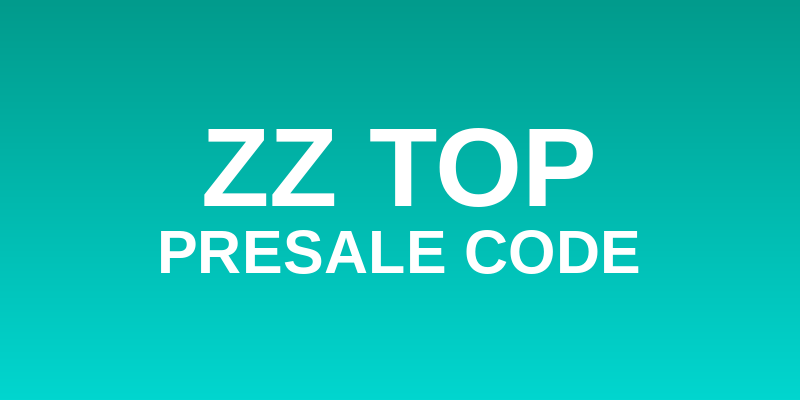(Free) 16+ ZZ Top Presale Code 2026